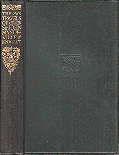 The Voyages and Travels of Sir John Mandeville Knight with the Journal ...