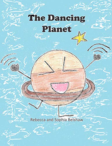 The Dancing Planet (The Dancing Series) by Rebecca and Sophia Belshaw ...
