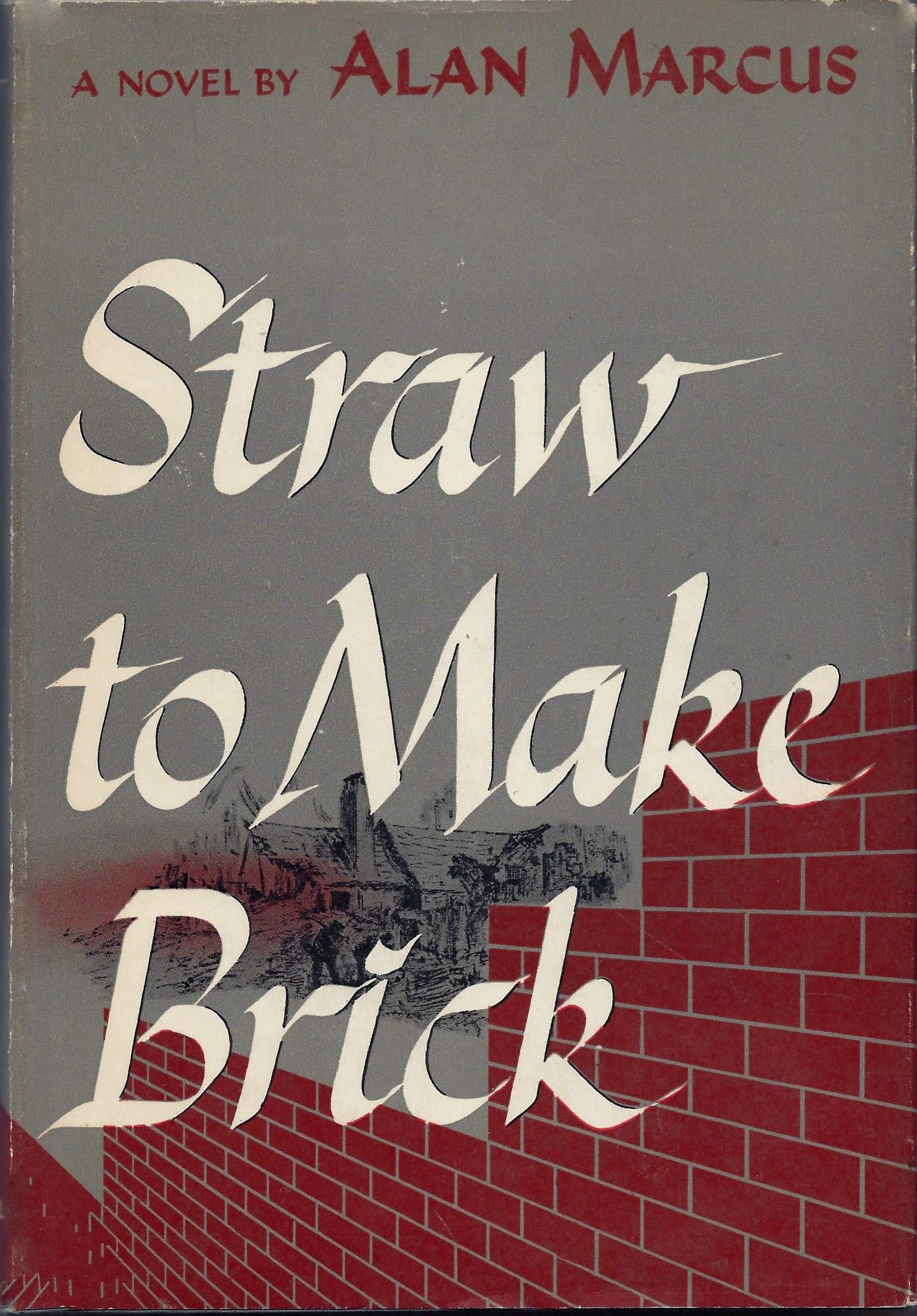 Straw to Make Brick by Alan Marcus | Goodreads