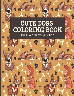 Cute Dogs Coloring Book For Adults & Kids: Fun, Easy and Relaxing Pages ...