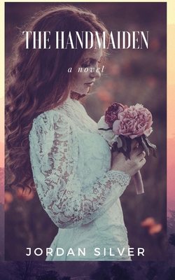 The Handmaiden by Jordan Silver | Goodreads