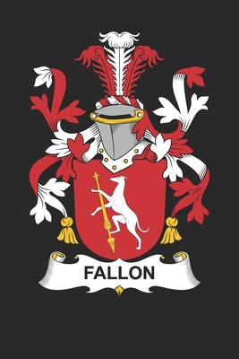 Fallon: Fallon Coat of Arms and Family Crest Notebook Journal by Fallon ...