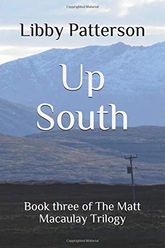 Up South: Book 3 of The Matt Macaulay Trilogy by Libby Patterson | Goodreads