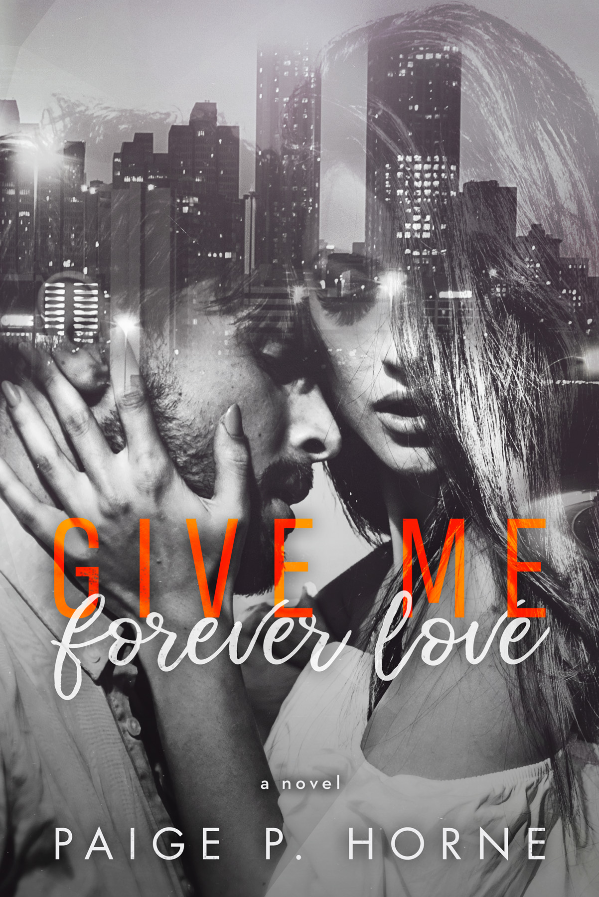 Give Me Forever Love (Give Me, #3 ) by Paige P. Horne | Goodreads