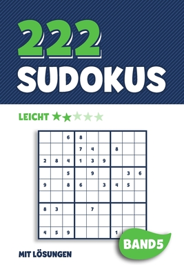 222 Sudokus: R tselheft mit 222 leichten Sudoku Puzzle R tsel im 9x9 Format mit L sungen - ca ...