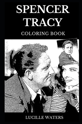 Spencer Tracy Coloring Book: Legendary Multiple Academy Award Winner ...