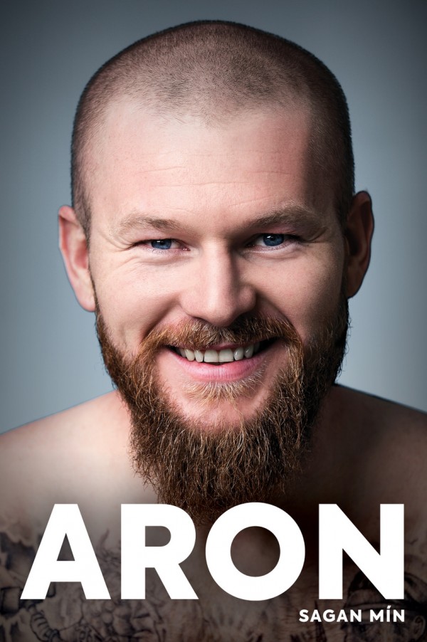 Aron: Sagan Mín by Aron Einar Gunnarsson | Goodreads
