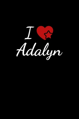 I love Adalyn: Notebook / Journal / Diary - 6 x 9 inches (15,24 x 22,86 ...