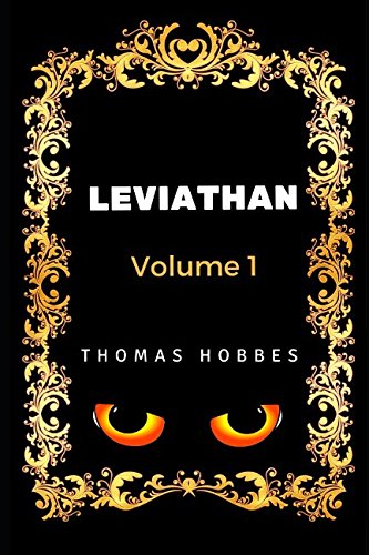 Leviathan - Volume 1: By Thomas Hobbes - Illustrated by Thomas Hobbes ...