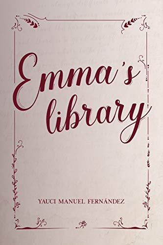 Emma's Library by Yauci Manuel Fernández | Goodreads