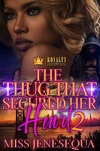 The Thug That Secured Her Heart 2 by Miss Jenesequa | Goodreads