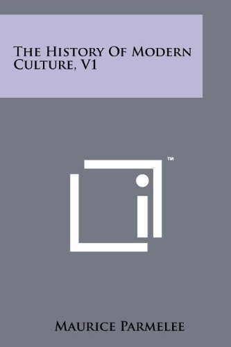 The History of Modern Culture, V1 by Maurice Parmelee | Goodreads