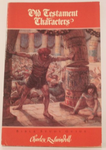 Old Testament Characters: Bible Study Guide by Charles R. Swindoll ...