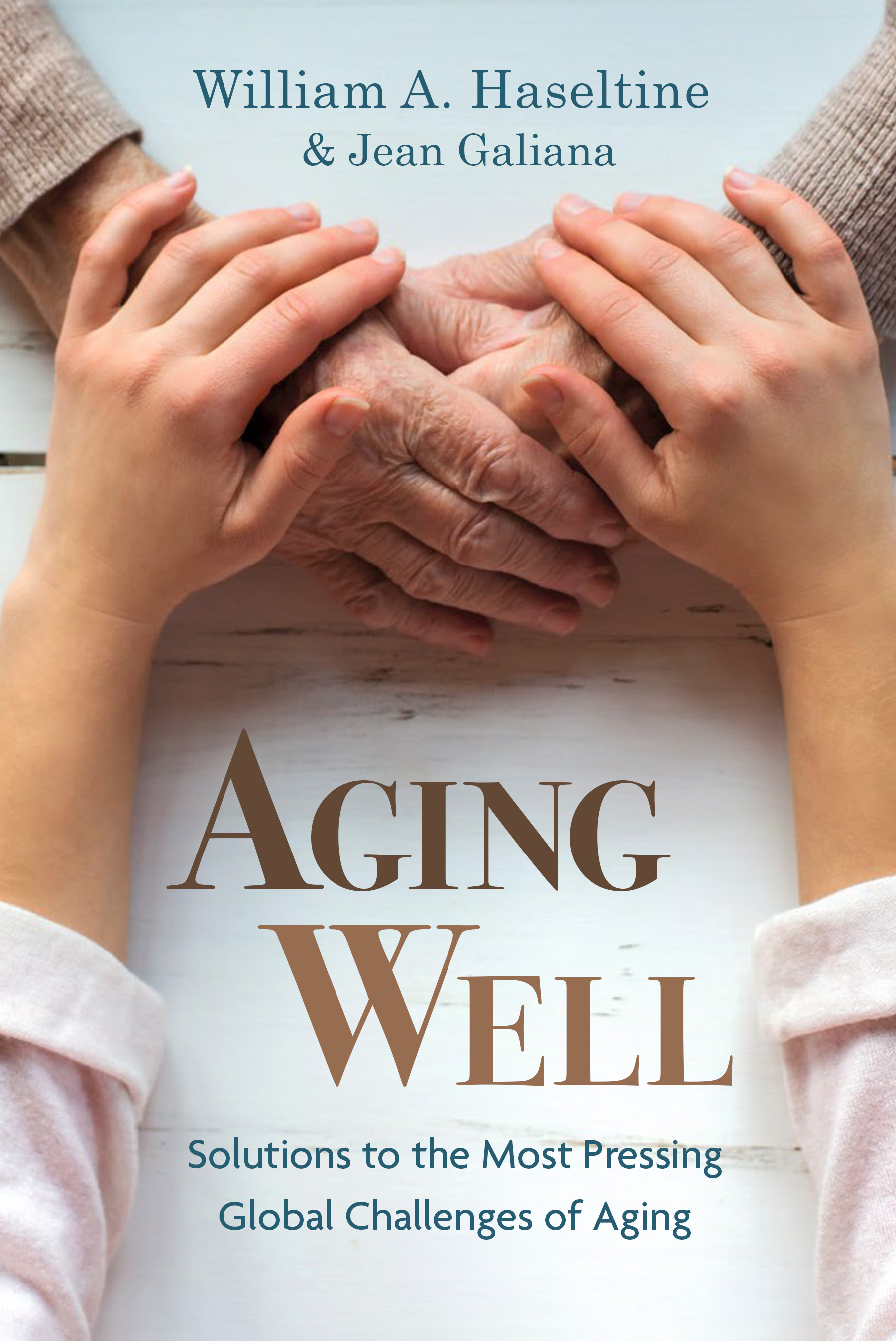 Aging Well: Solutions to the Most Pressing Global Challenges of Aging ...