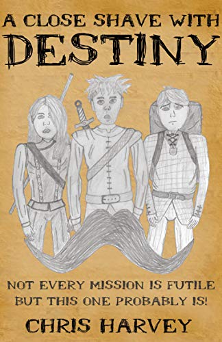 A Close Shave with Destiny by Chris Harvey | Goodreads