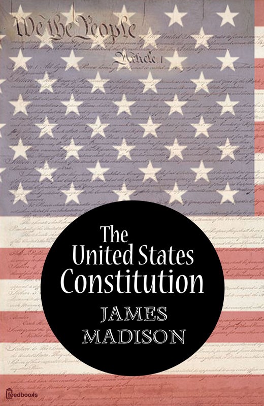The United States Constitution by James Madison | Goodreads