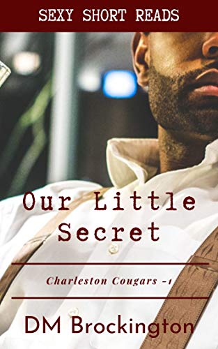 Our Little Secret: Charleston Cougars-1 by DM Brockington | Goodreads