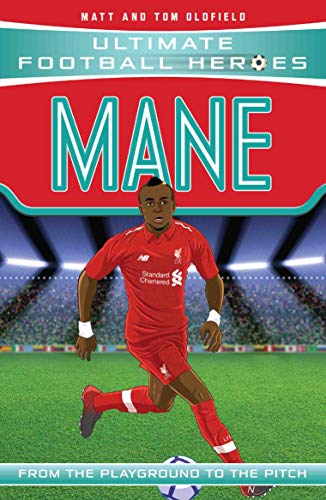 Mane: Ultimate Football Heroes by Tom Oldfield | Goodreads