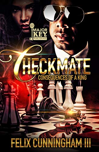 Checkmate: Consequences of a King by Felix Cunningham III | Goodreads