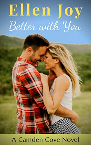 Better with You (Camden Cove #1) by Ellen Joy | Goodreads