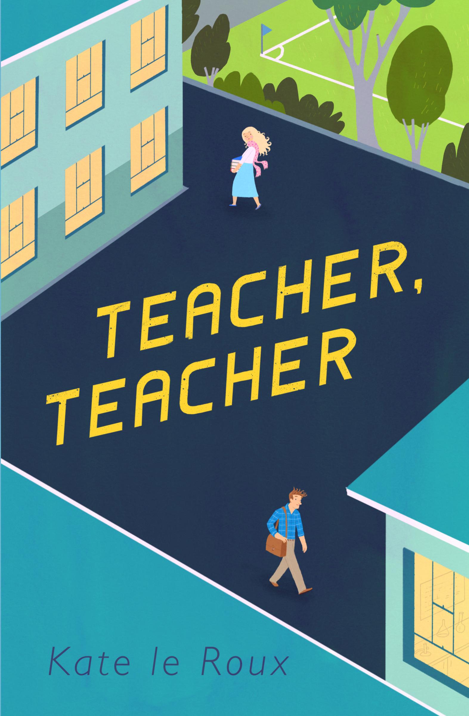 Teacher, Teacher by Kate le Roux | Goodreads
