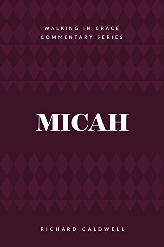 Micah: Who Is Like God? by Richard Caldwell | Goodreads