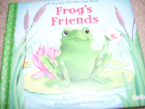 Frog's Friends (A Bumpy Lift-the-Flap Book) by Sharon Streger | Goodreads