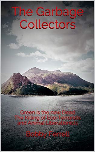 The Garbage Collectors: Green is the new Dead The Killing of Eco ...