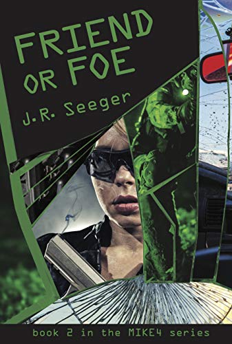 Friend or Foe (MIKE4 #2) by J.R. Seeger | Goodreads