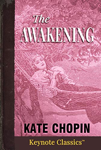 The Awakening (Annotated Keynote Classics) by Kate Chopin | Goodreads