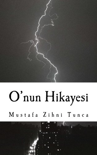 O'nun Hikayesi by Mustafa Zihni Tunca | Goodreads