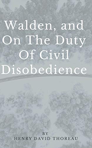 WALDEN and ON THE DUTY OF CIVIL DISOBEDIENCE by Henry David Thoreau ...