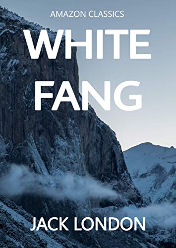 White Fang (Illustrated) by Jack London | Goodreads
