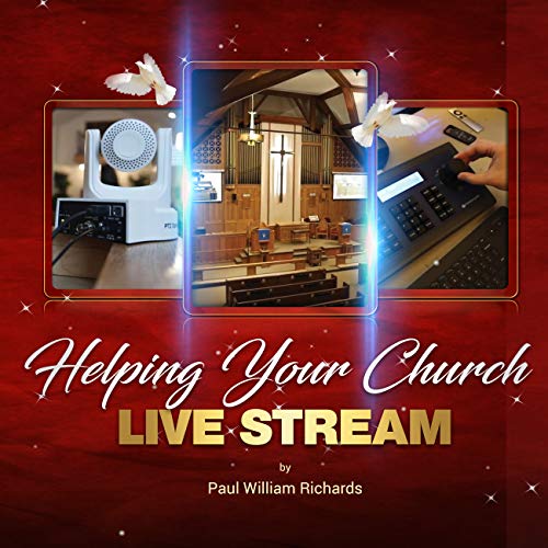 Helping Your Church Live Stream: How to spread the message of God with ...