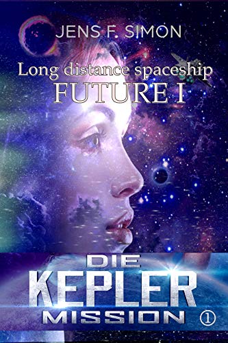 Long distance spaceship FUTURE I by Jens F. Simon | Goodreads