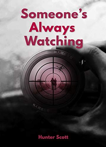 Someone's Always Watching by Hunter Scott | Goodreads