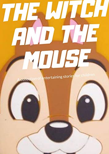 The Witch and the Mouse: ( fun bedtime story for kids ages 2-12-Perfect ...