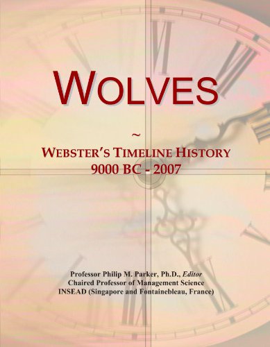 Wolves: Webster's Timeline History, 9000 BC - 2007 by Icon Group ...