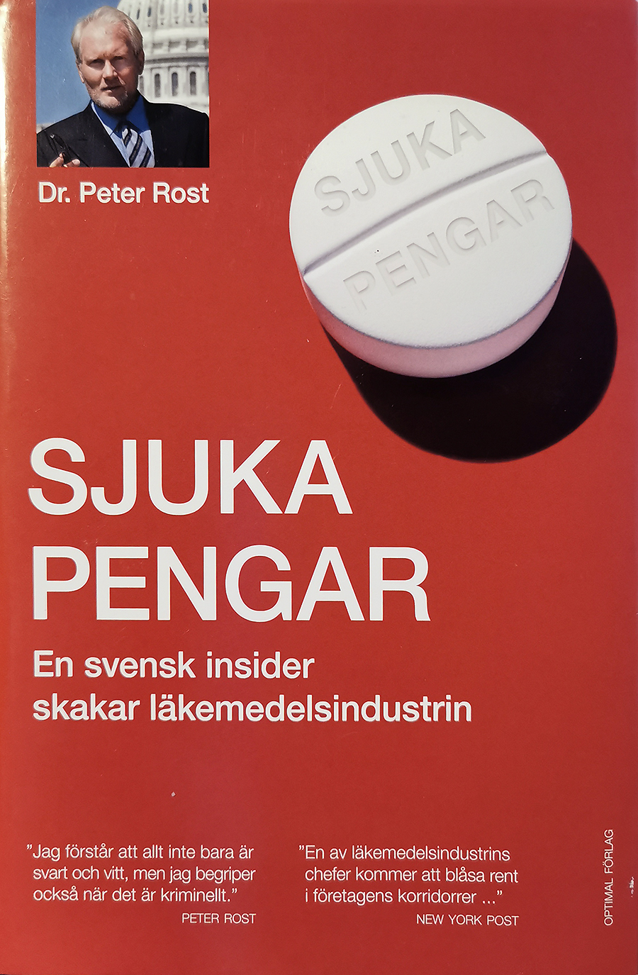 Sjuka pengar : en svensk insider skakar läkemedelsindustrin by Peter ...
