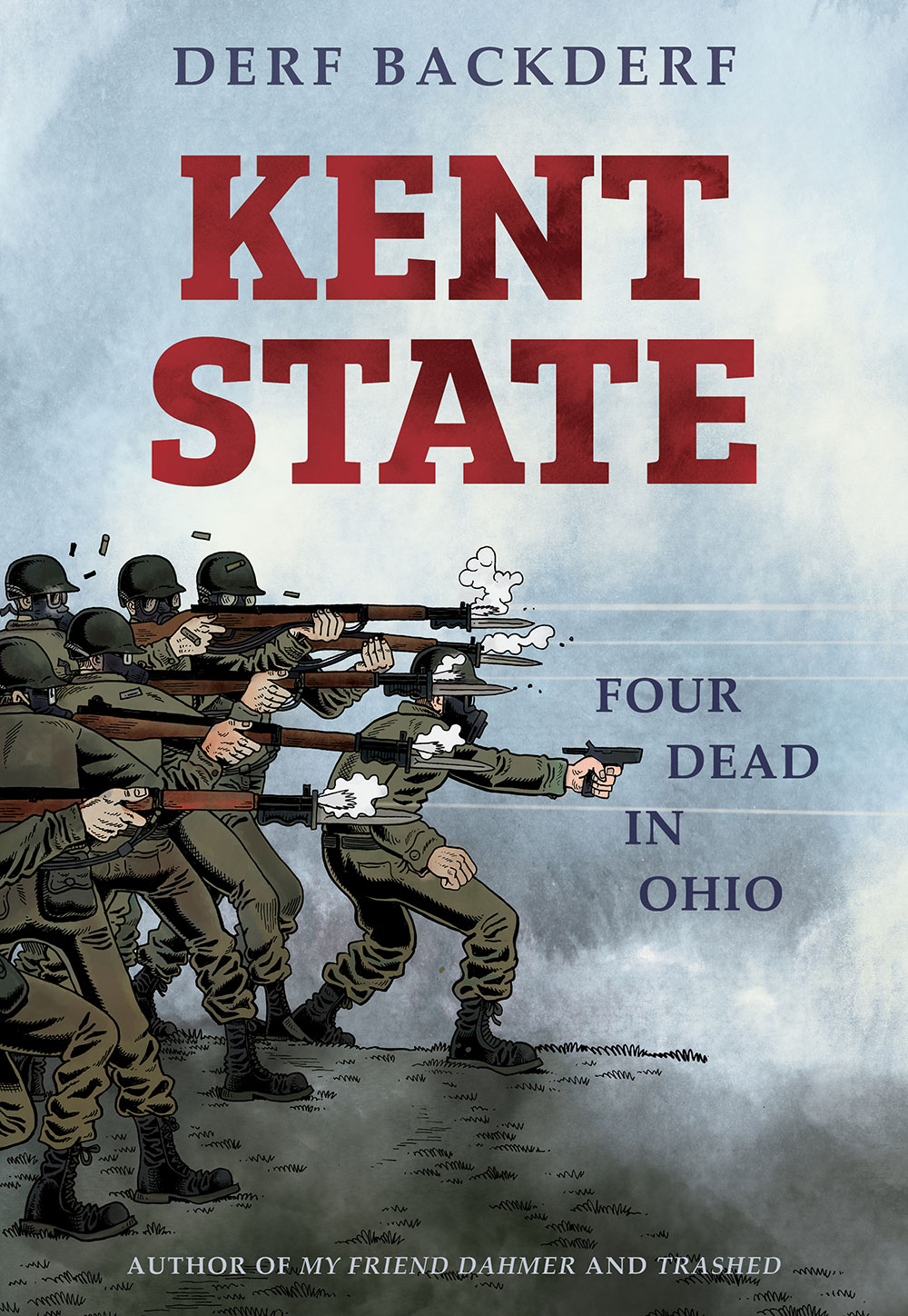 Kent State: Four Dead in Ohio by Derf Backderf | Goodreads