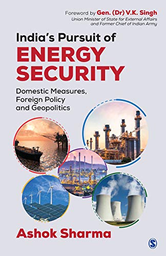 India’s Pursuit of Energy Security: Domestic Measures, Foreign Policy ...