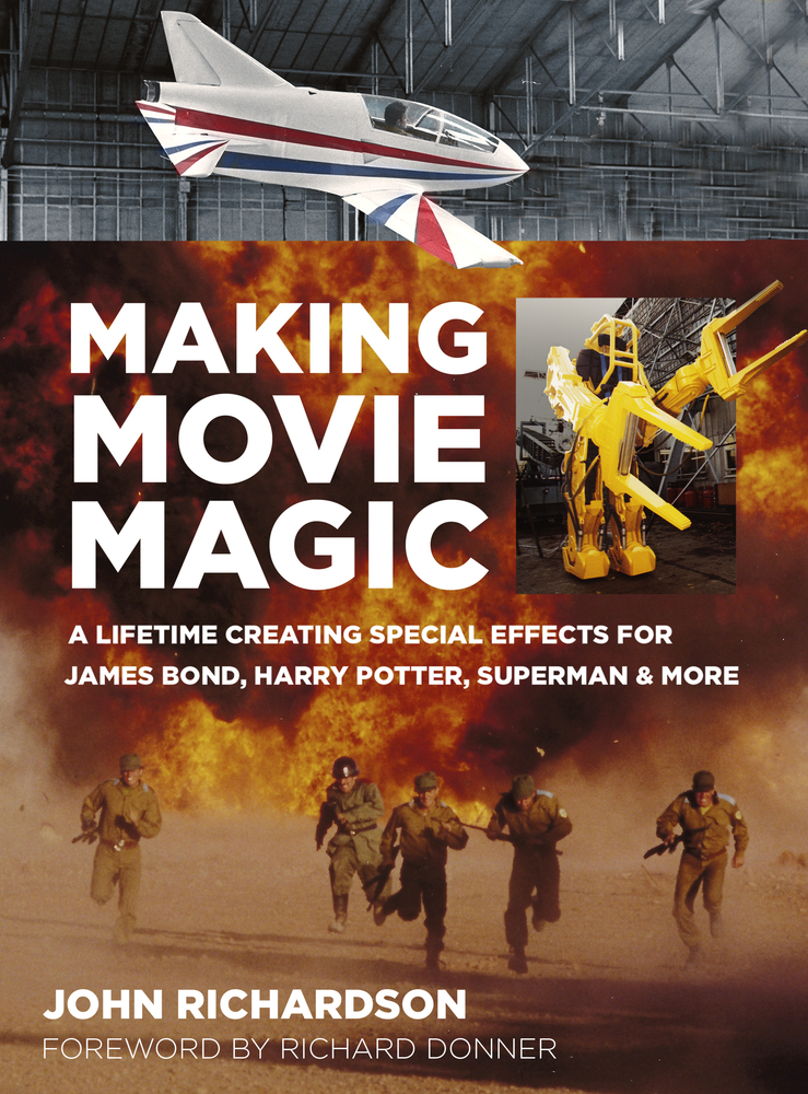 Making Movie Magic: A Lifetime Creating Special Effects for James Bond ...