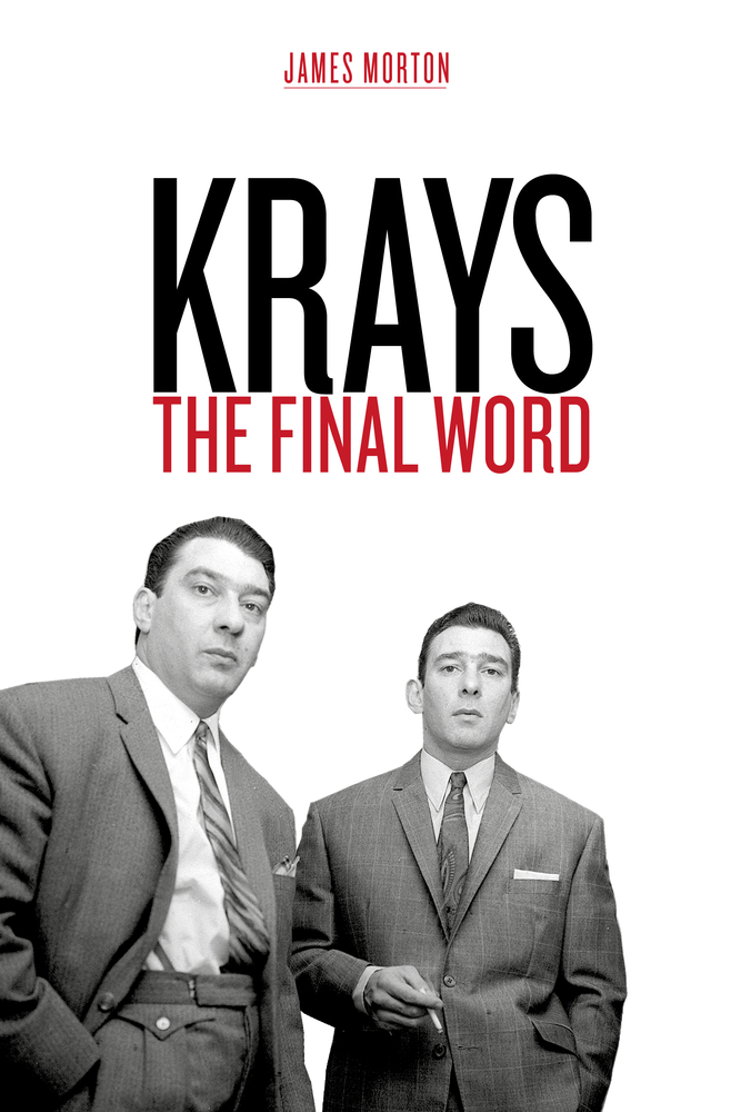 The Krays: The Final Word by James Morton | Goodreads