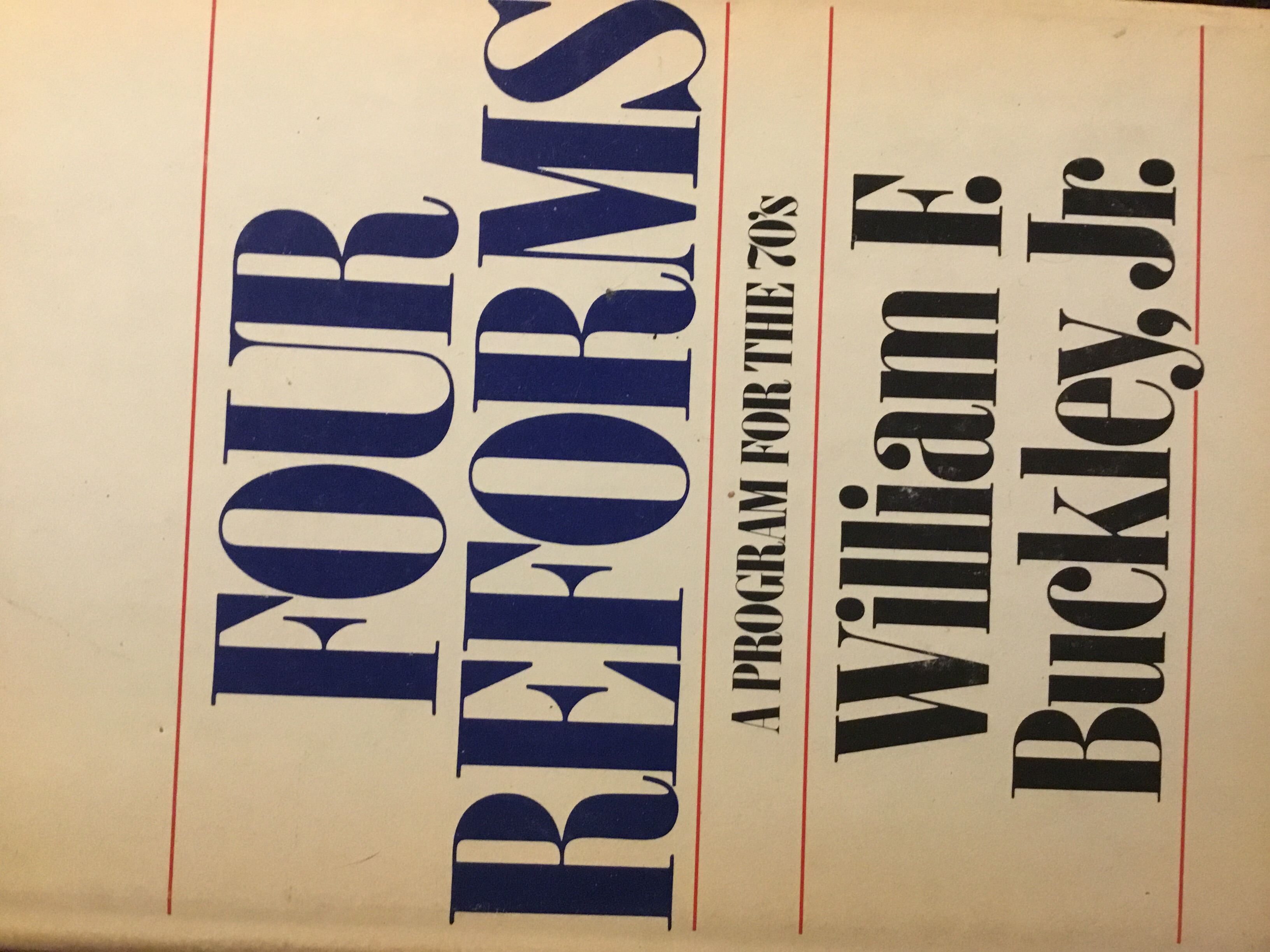 Four Reforms: A Program for the Seventies by William F. Buckley Jr ...