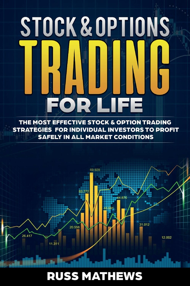 Stock Options Trading for Life: The Most Effective Stock Option Trading ...