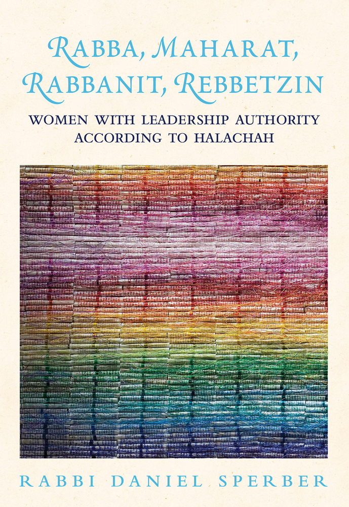 Rabba, Maharat, Rabbanit, Rebbetzin: Women with Leadership Authority ...