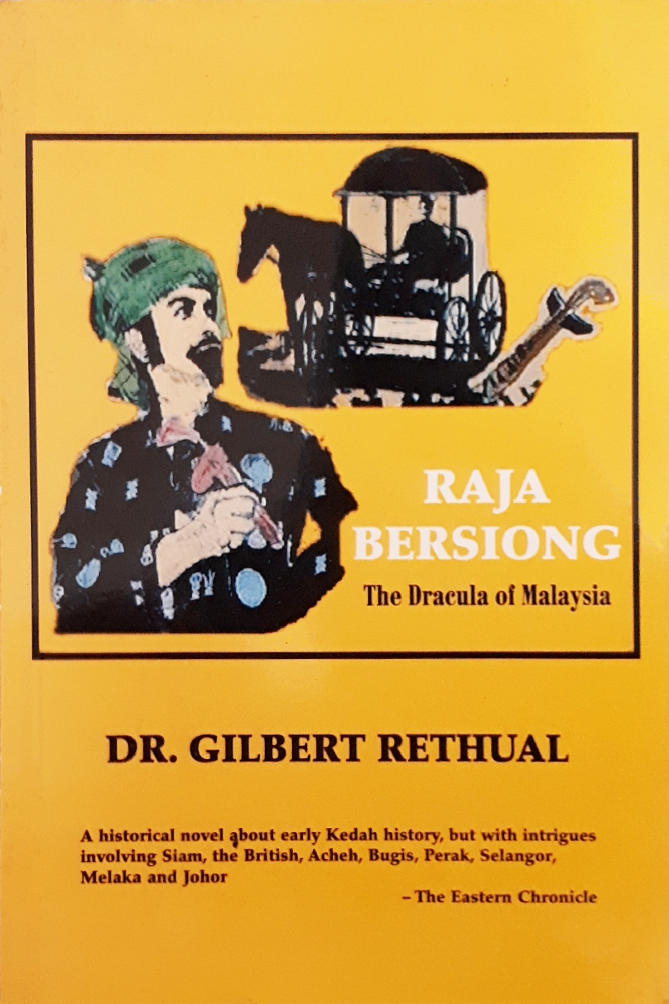 Raja Bersiong The Dracula of Malaysia by Dr.Gilbert Rethual | Goodreads