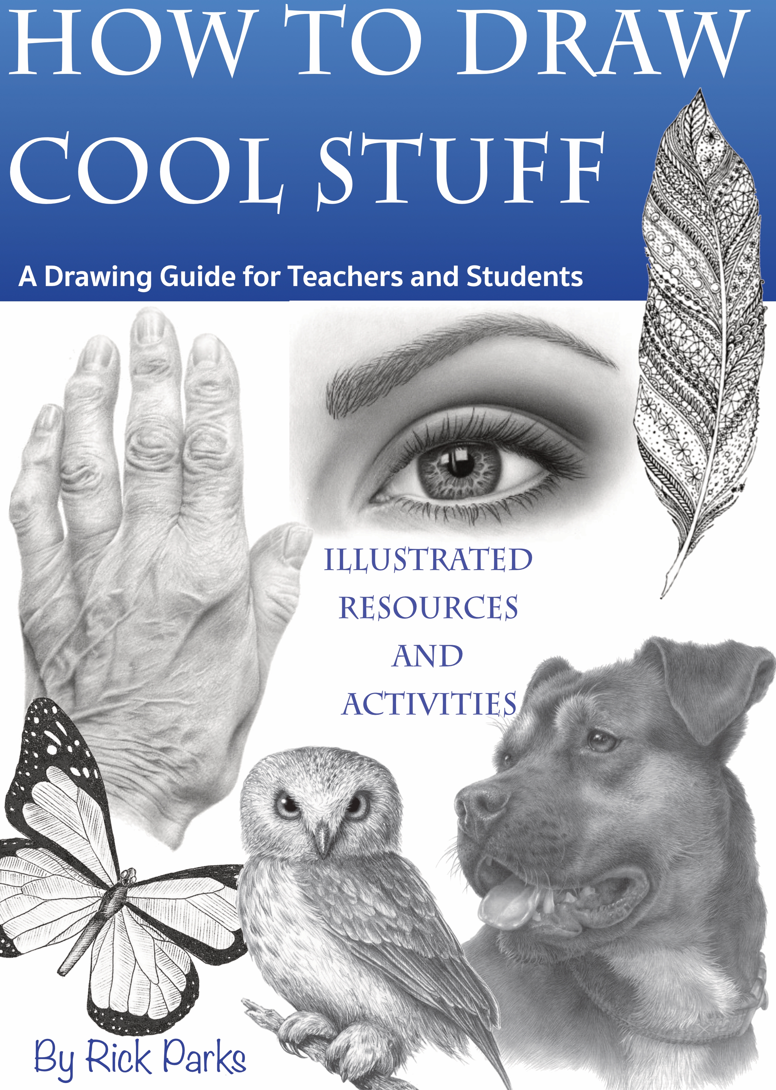 How to Draw Cool Stuff A Drawing Guide for Teachers and Students: How ...