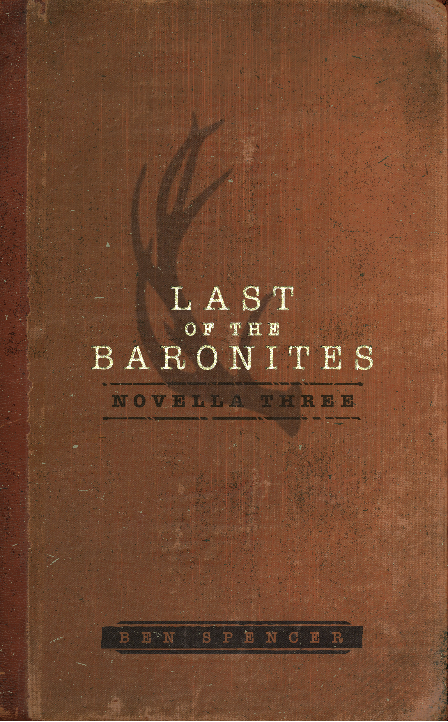 Last of the Baronites (The Deer King, #3) by Ben Spencer | Goodreads