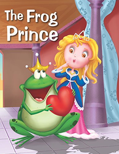 The Frog Prince (My Favourite Illustrated Classics) by Pegasus | Goodreads